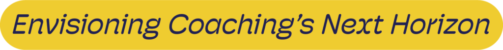 2026 ICF Coaching Futures Report — Envisioning Coaching's Next Horizon